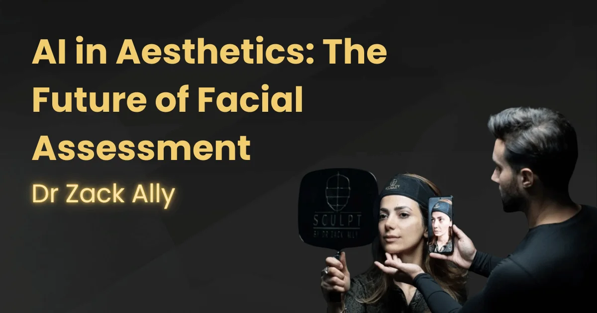 AI in Aesthetics: The Future of Facial Assessment | Dr Zack Ally